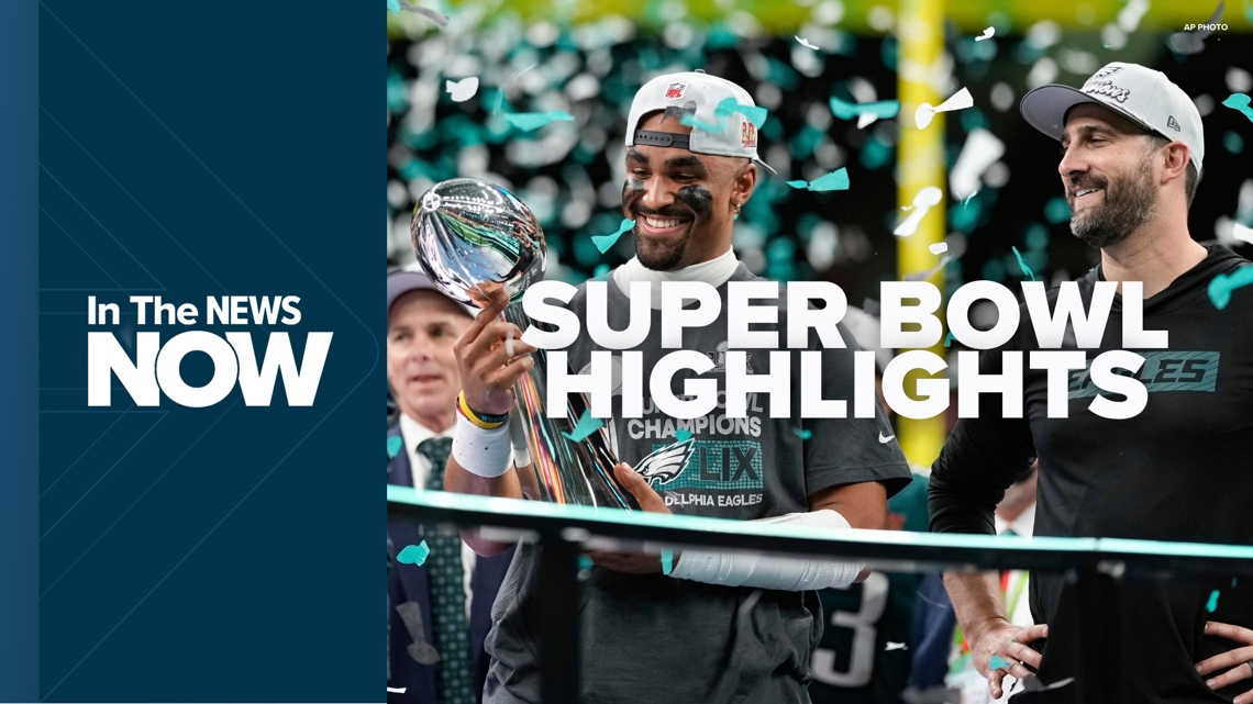 Super Bowl LIX highlights | In The News Now | krem.com