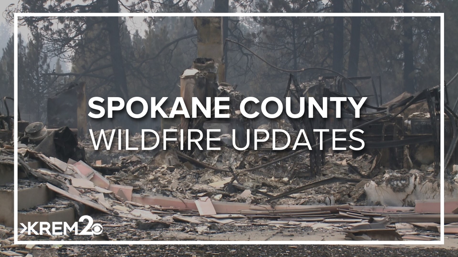 Spokane County Wildfire Updates | Monday August 28 | krem.com