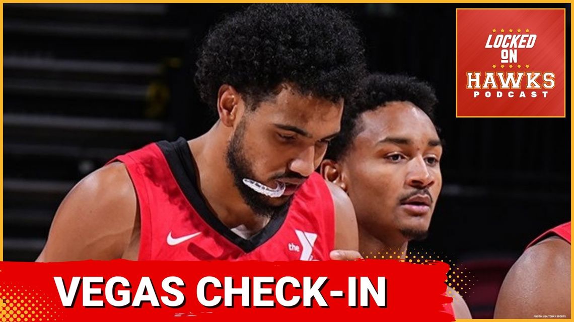 Atlanta Hawks 2025 NBA Las Vegas Summer League check-in, Kobe Bufkin, Asa Newell, Nikola Đurišić ...