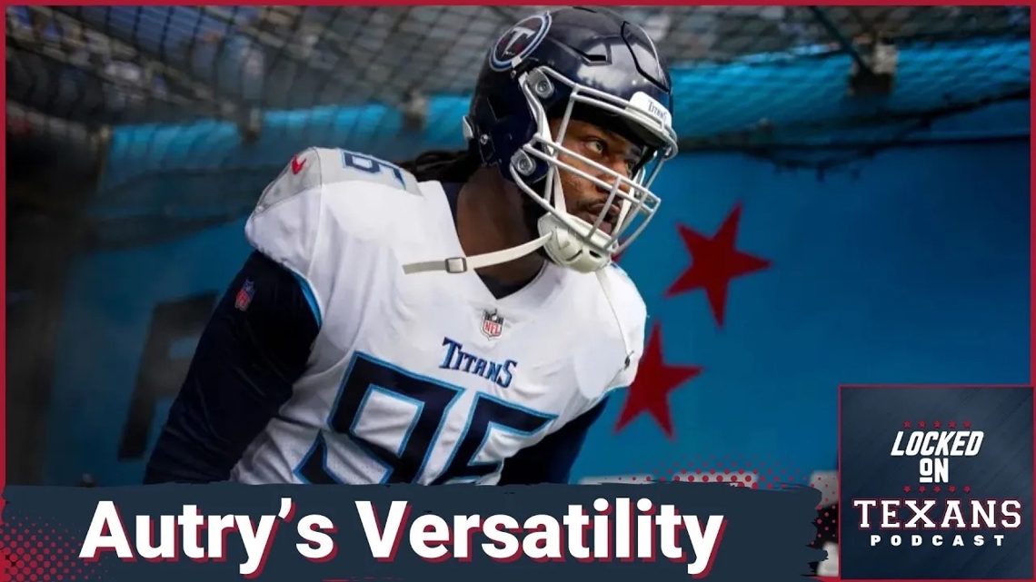 Will Denico Autry's versatility make the Houston Texans' front four ...