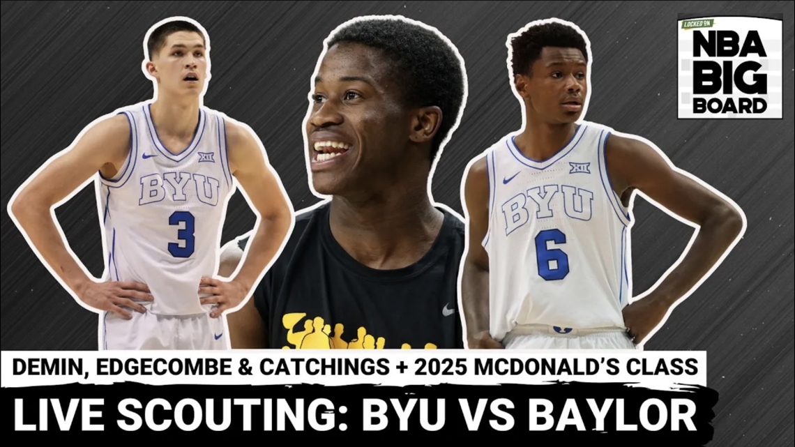 Edgecombe, Demin & Catchings Headline Live Scouting at Baylor vs. BYU ...