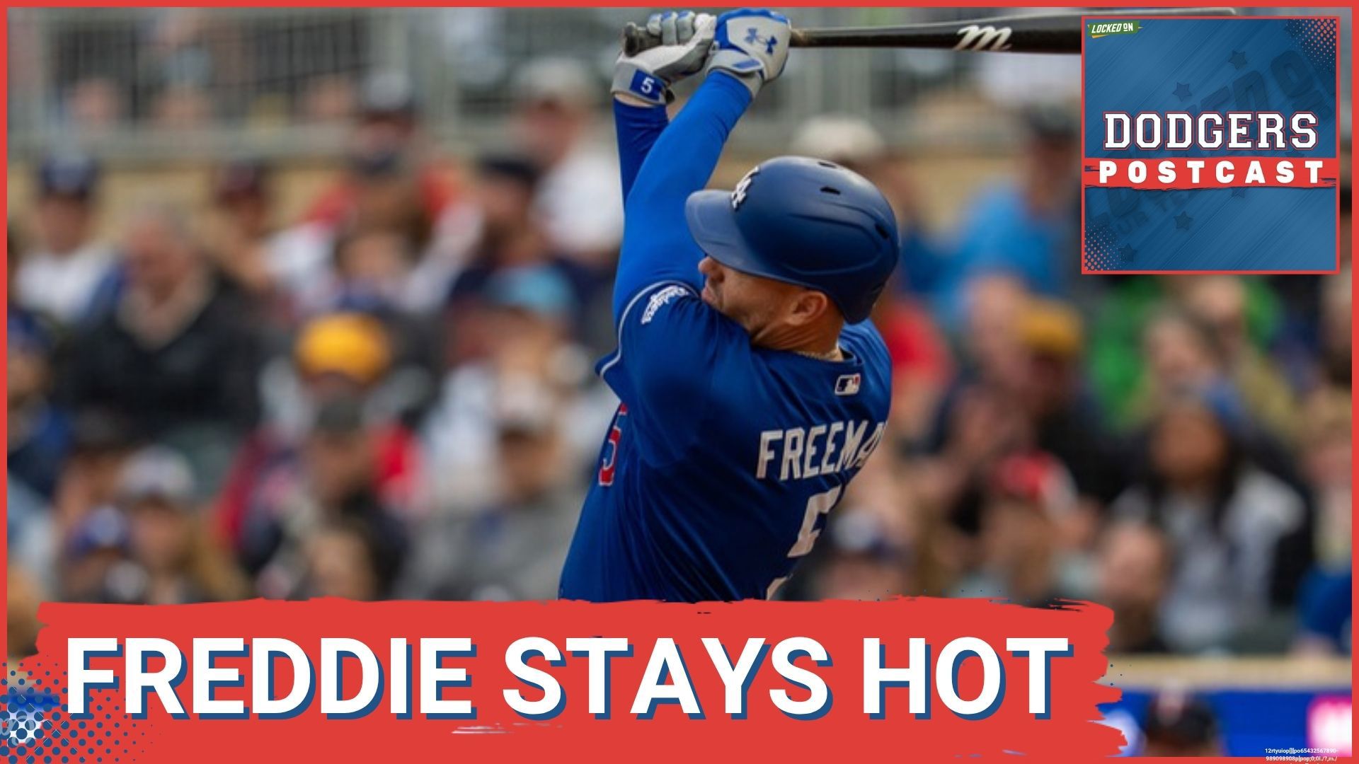 DODGERS POSTCAST:Freddie Freeman continues to light up the Twins at ...