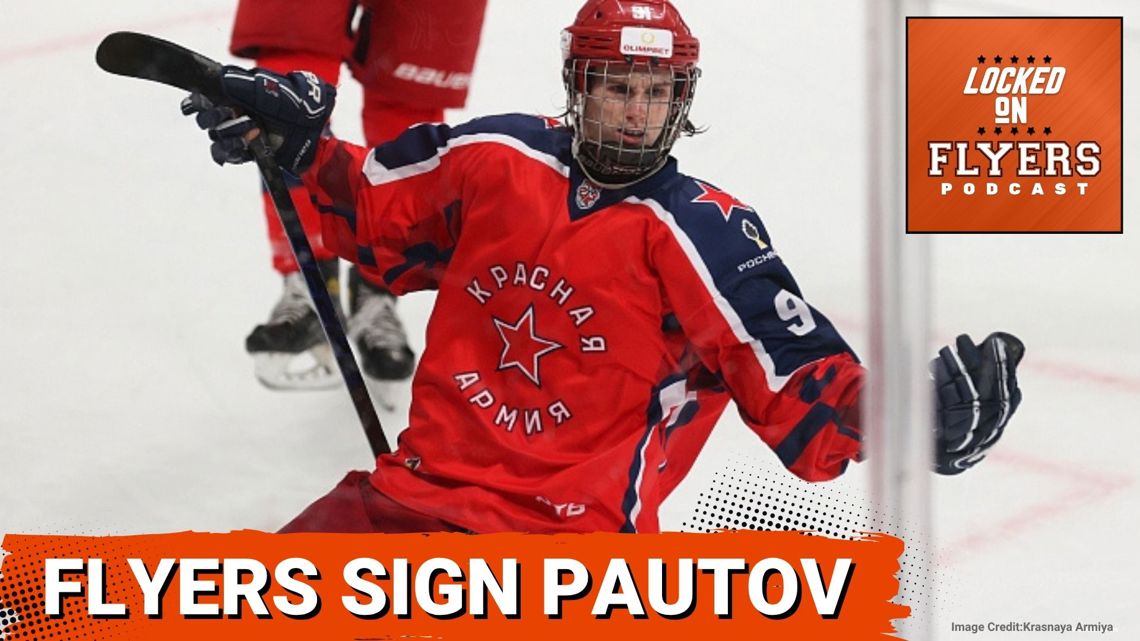 The Philadelphia Flyers sign prospect forward Ilya Pautov and seek new ...