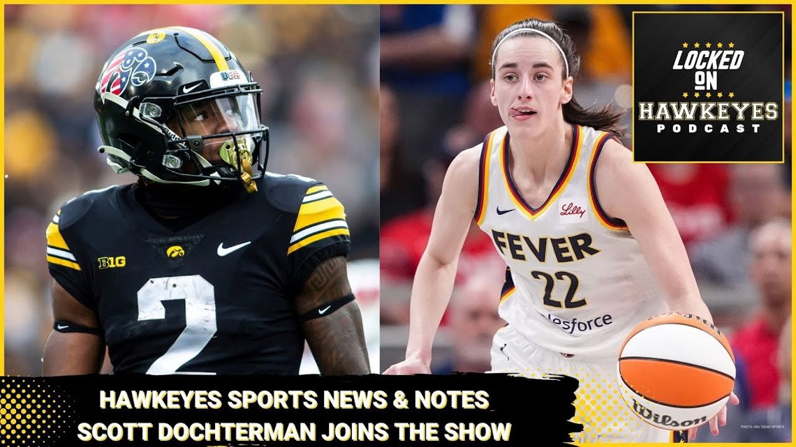 Hawkeye Sports News & Notes, Scott Dochterman joins the show | krem.com