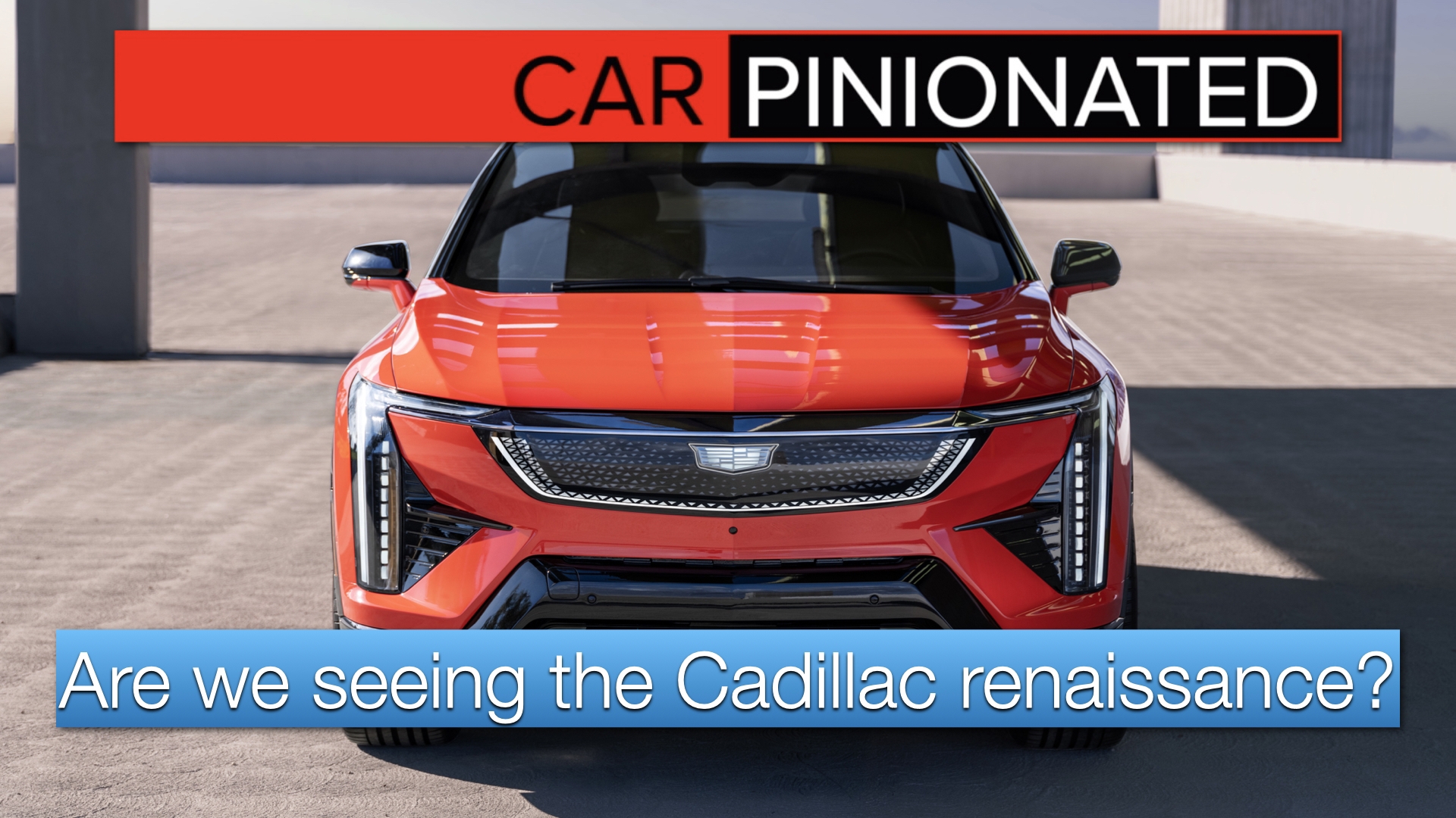 Car-Pinionated 106 | Are we seeing the Cadillac renaissance? | krem.com
